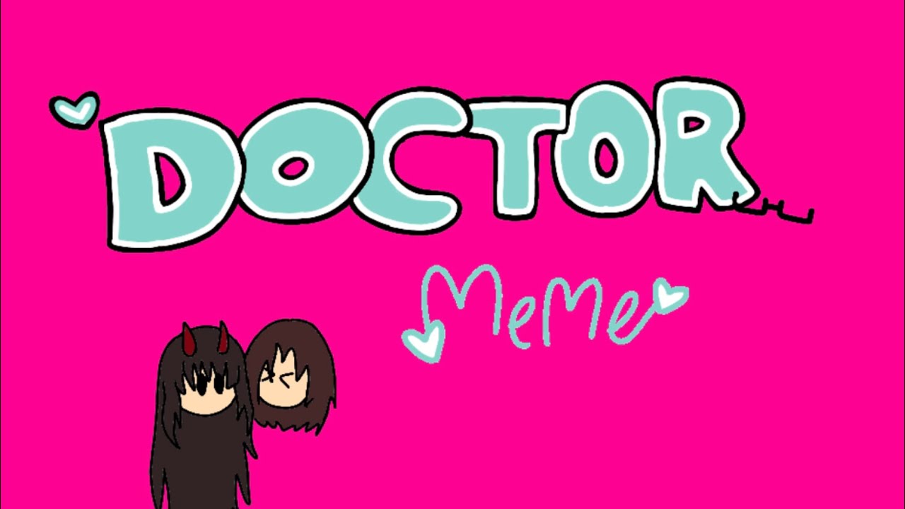 Doctor Meme || OC animation - YouTube