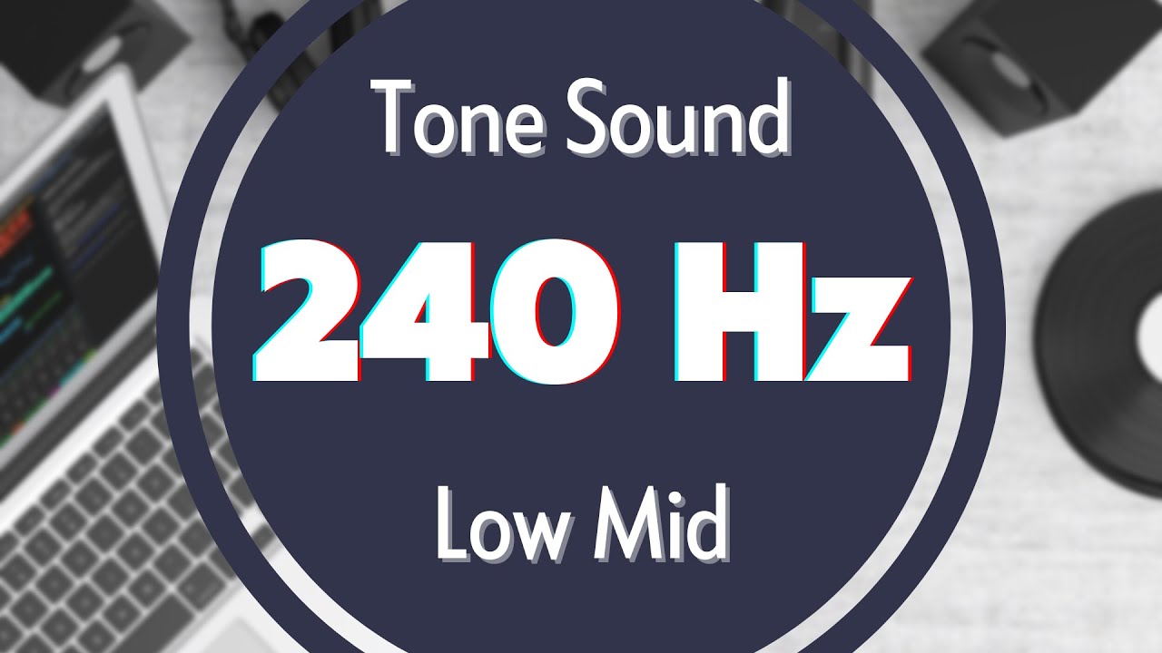 240 Hz Frequency Sound. Tone Audio Signal. Sine Waveform. Low MID - YouTube
