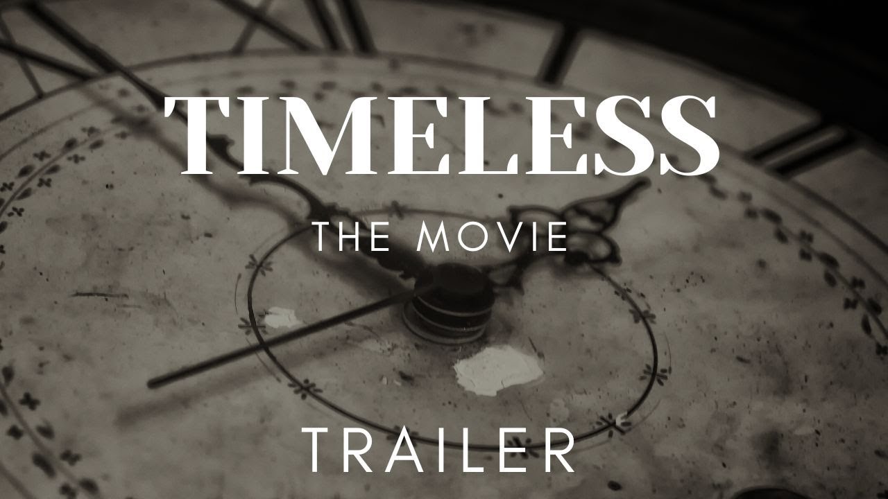 TIMELESS - The Movie - Trailer - YouTube
