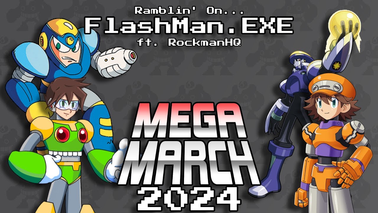 Ramblin' On: FlashMan.EXE | MEGA MARCH 2024 ft. @RockmanHQ - YouTube