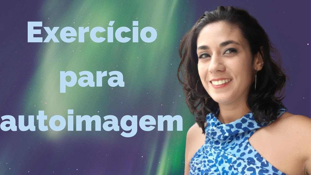 😍 Exercicio para melhorar a autoimagem 😍 - YouTube
