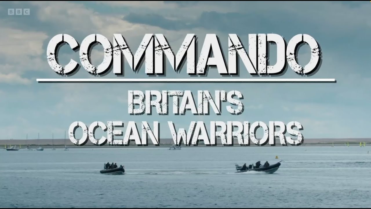 Commando Britain's Ocean Warriors - YouTube