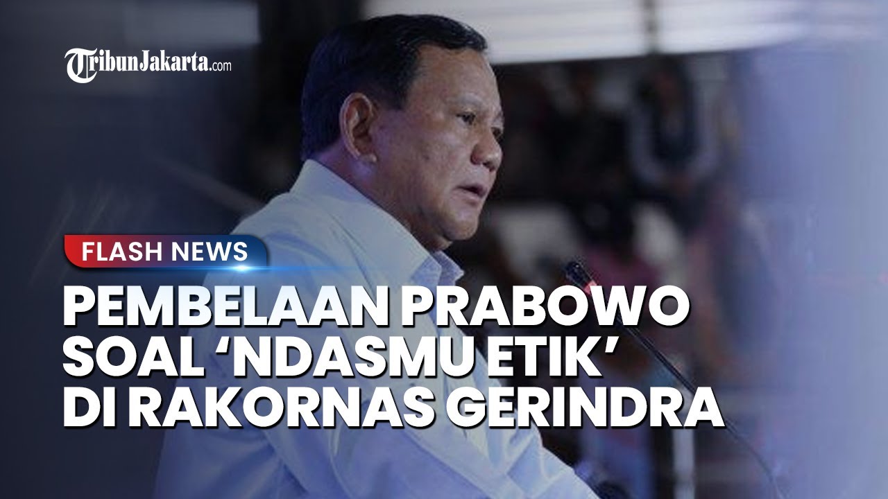KLARIFIKASI Prabowo soal 'Ndasmu Etik' di Rakornas Gerindra, Singgung ...