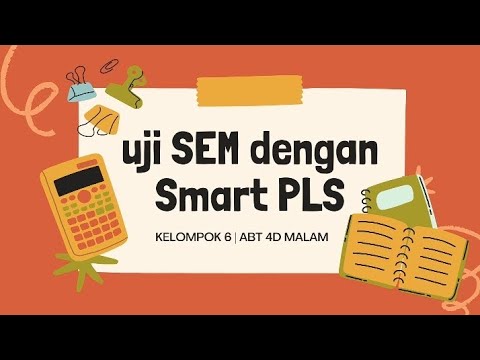 Presentasi hasil uji SEM dengan SMART PLS | STATISTIKA KELOMPOK 6 | ABT ...