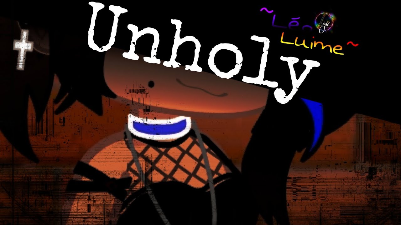 ~ Unholy // 🇬🇧🇫🇷 // TW: blood, flash // read description// gacha meme ...