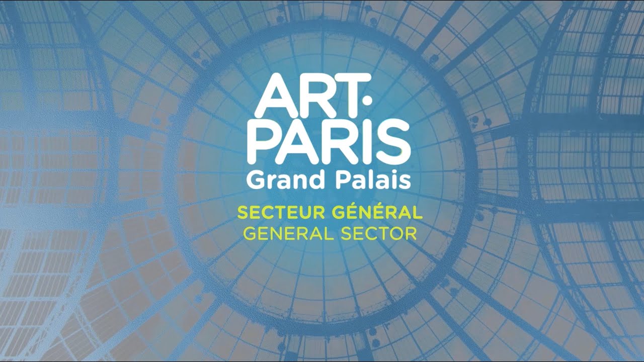 Art Paris - Secteur général / General Sector - YouTube