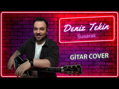 Deniz Tekin Susarak Gitar Cover
