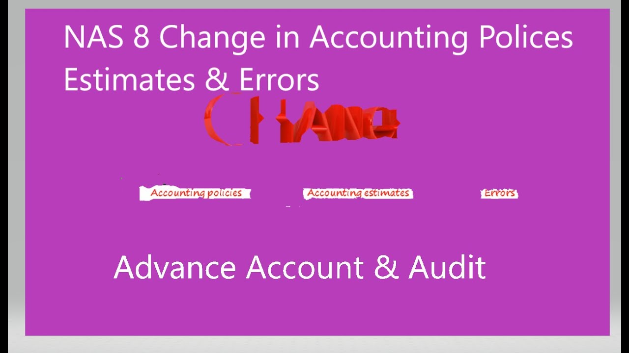 NAS 8 Accounting Policies Changes in Accounting Estimates & Errors ...