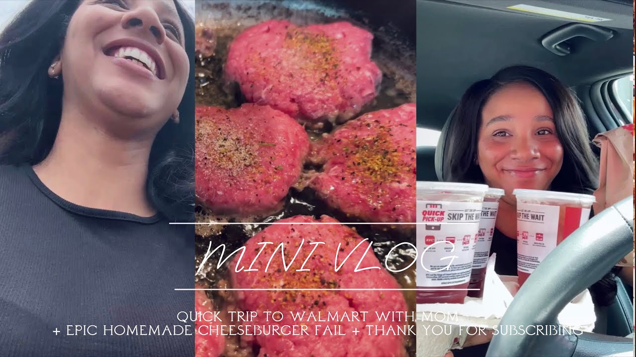 MINI VLOG: Trip to Walmart with Mom + Epic Homemade Cheeseburger Fail ...