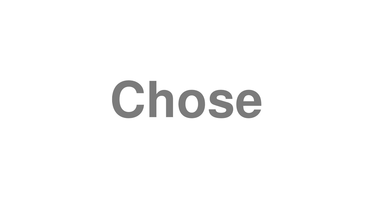 How to Pronounce "Chose" - YouTube