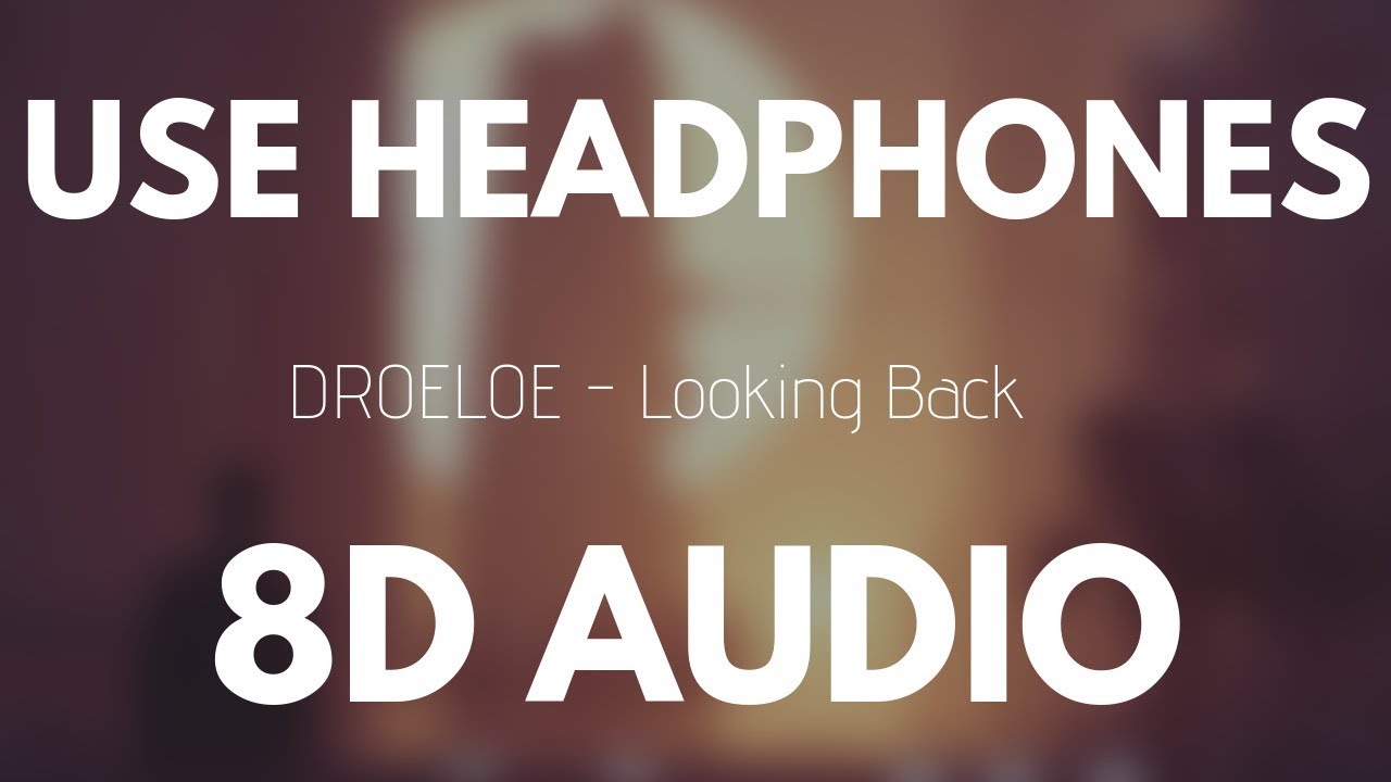 DROELOE - Looking Back (8D AUDIO) - YouTube