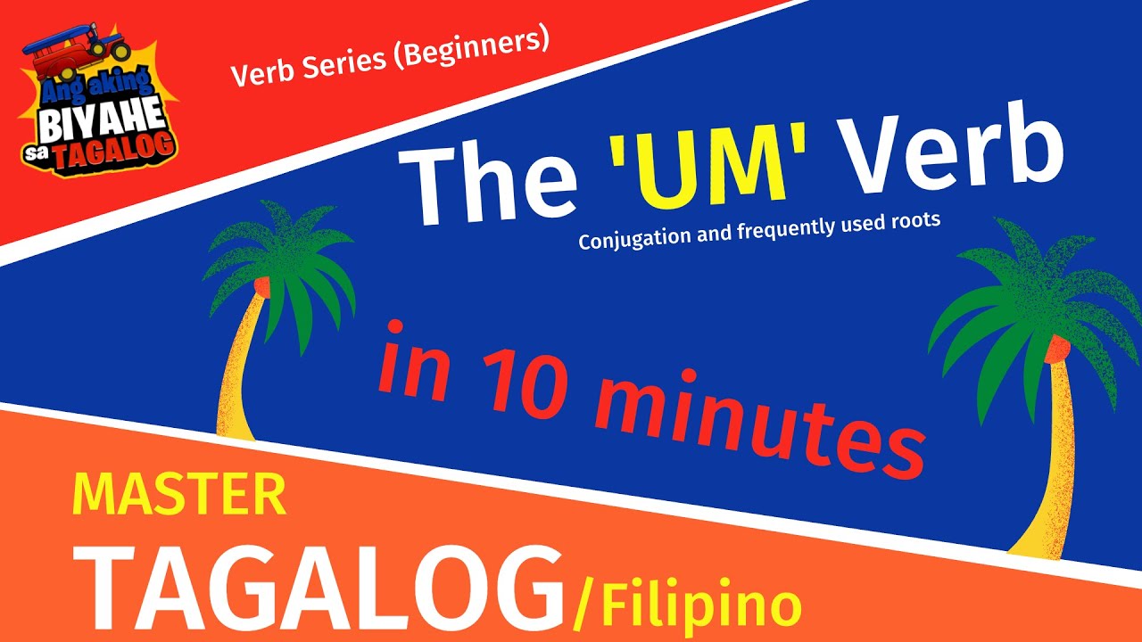 Tagalog Verbs - The Um Verb - YouTube