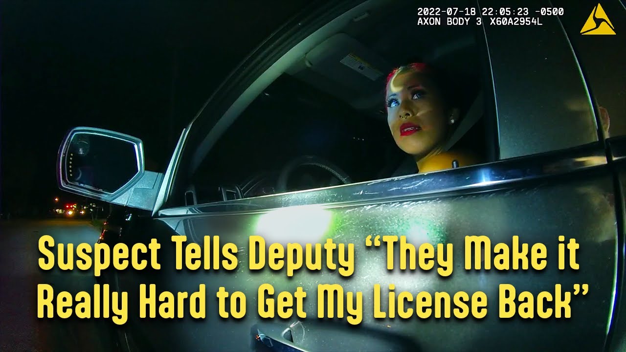 Suspect Tells Deputy “They Make it Really Hard to Get My License Back ...