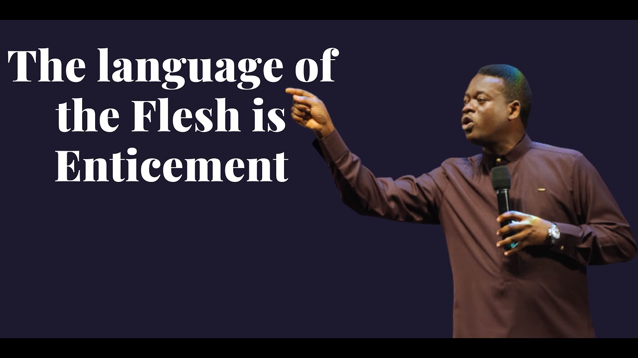 Understand the Language of the Flesh as explained by Apostle Arome ...