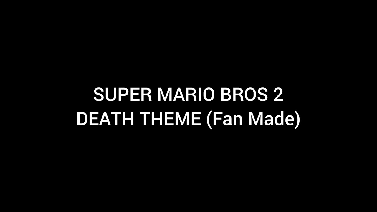 SUPER MARIO BROS 2 DEATH THEME (Fan Made) - YouTube