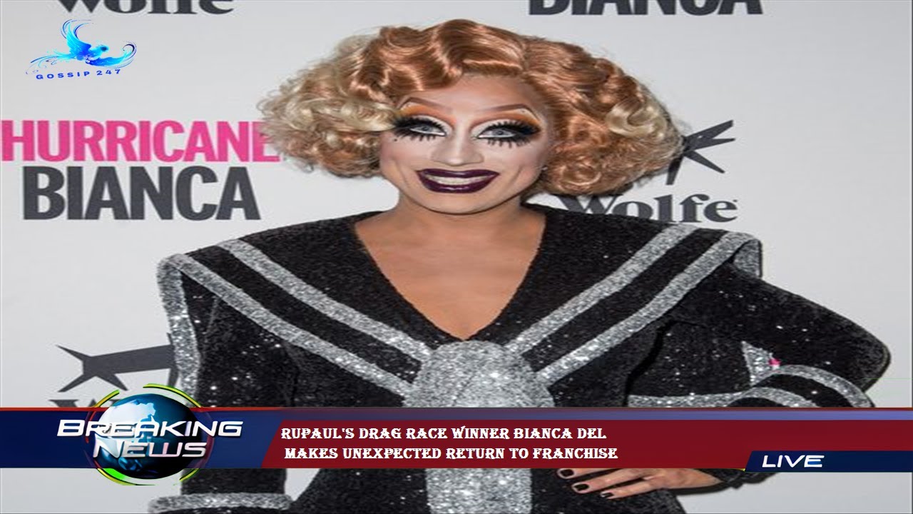 RuPaul's Drag Race winner Bianca del makes unexpected return to ...