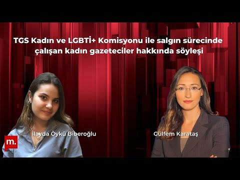 TGS Kadın ve LGBTİ+ Komisyonu ile salgın sürecinde çalışan kadın gazeteciler hakkında söyleşi
