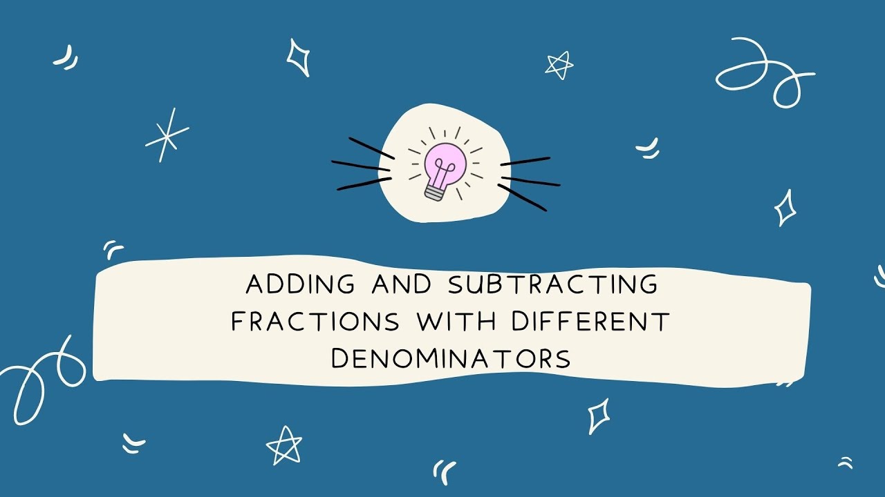 KS2 Maths Boosters - Adding and Subtracting Fractions with Different ...