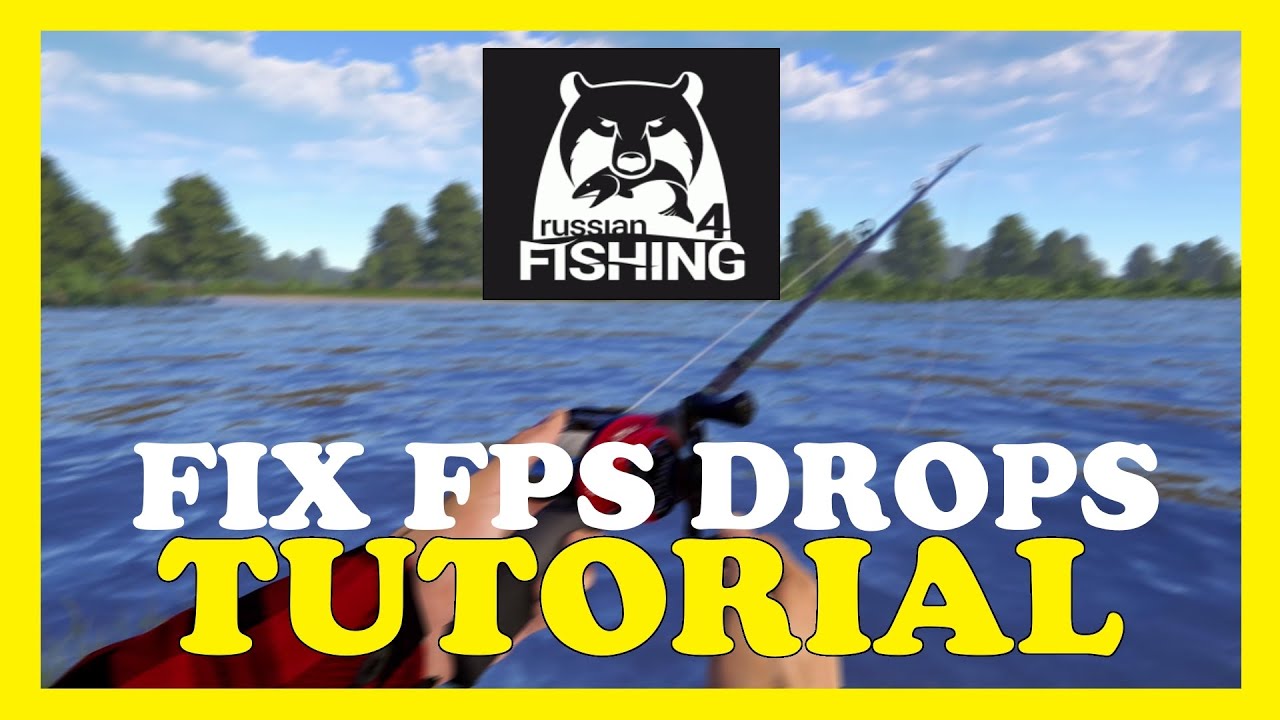 Russian Fishing 4 – How to Fix Fps Drops & Stuttering – Complete ...