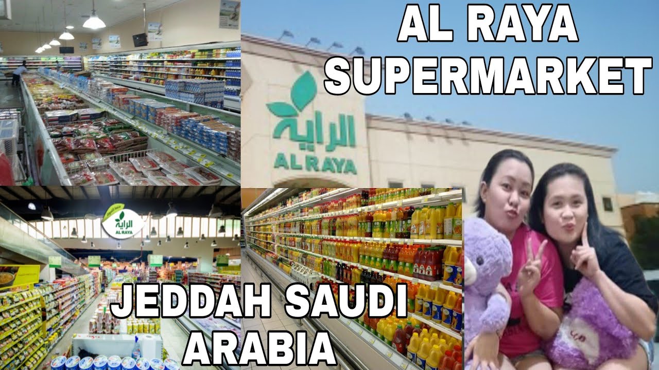 GROCERY | AL RAYA SUPERMARKET | JEDDAH SAUDI ARABIA | GENA REY CRISTOBAL - YouTube