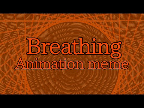 Breathing// animation meme - YouTube