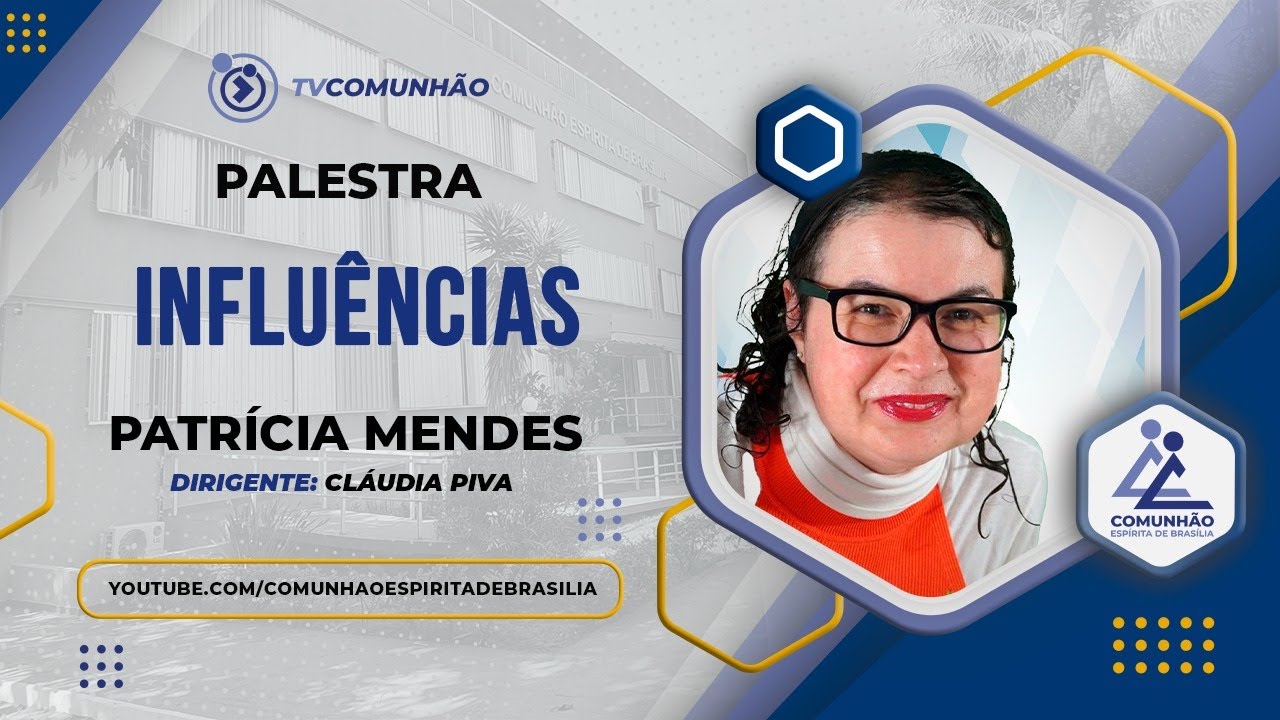InfluÊncias Patrícia Mendes Palestra EspÍrita Youtube