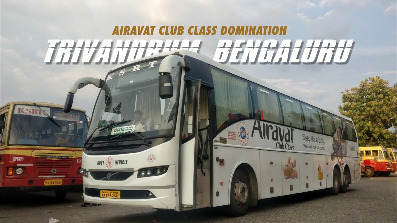 TRIVANDRUM to BANGALORE | Fastest Airavat Club Class of KSRTC- Volvo ...