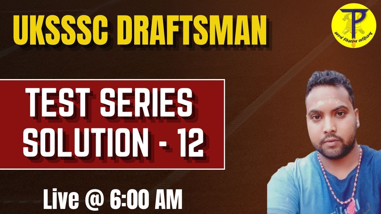 UKSSSC Draftsman Test Series Solution 12 | By - Pramod Sir | Tech ...