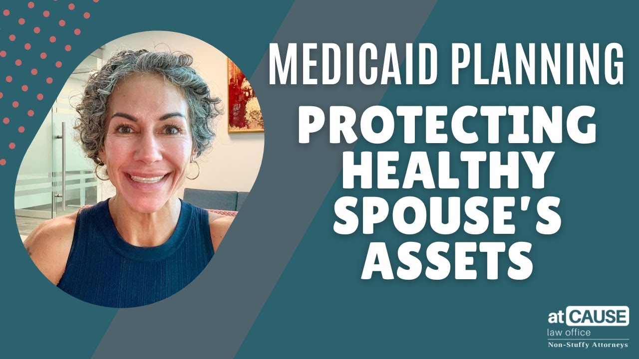 How to Protect a Healthy Spouse’s Assets for Medicaid | Spousal Refusal ...