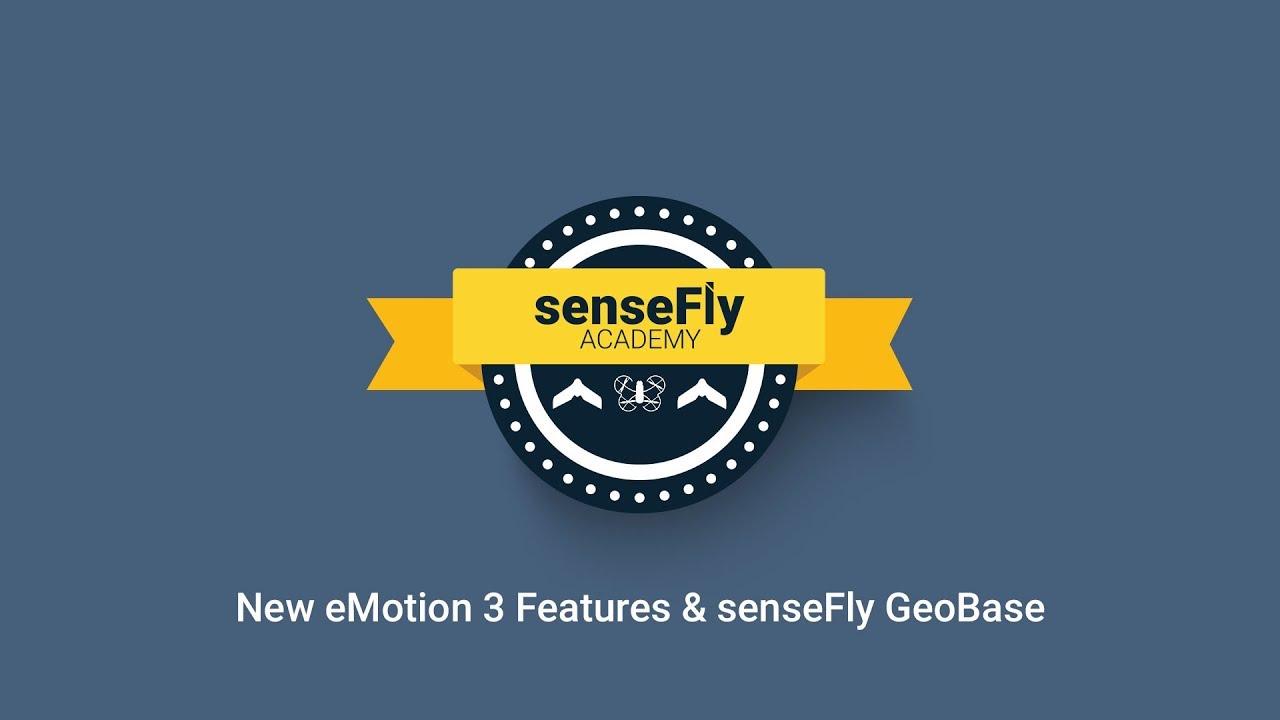 senseFly Academy — New eMotion 3 Features & senseFly GeoBase - YouTube