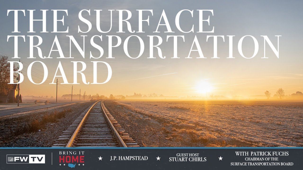 The Surface Transportation Board /w Patrick Fuchs | Bring It Home - YouTube