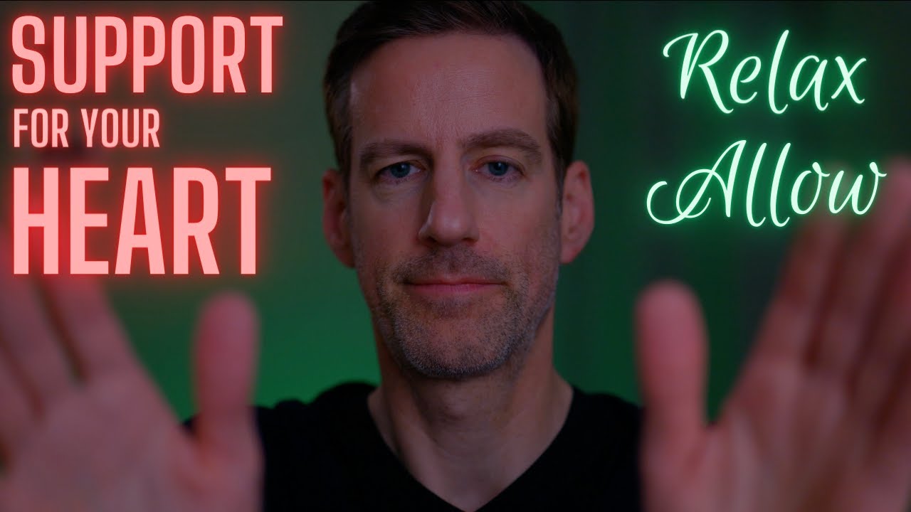 ASMR Support for Difficult Emotions (heart energy, soft-spoken male ...