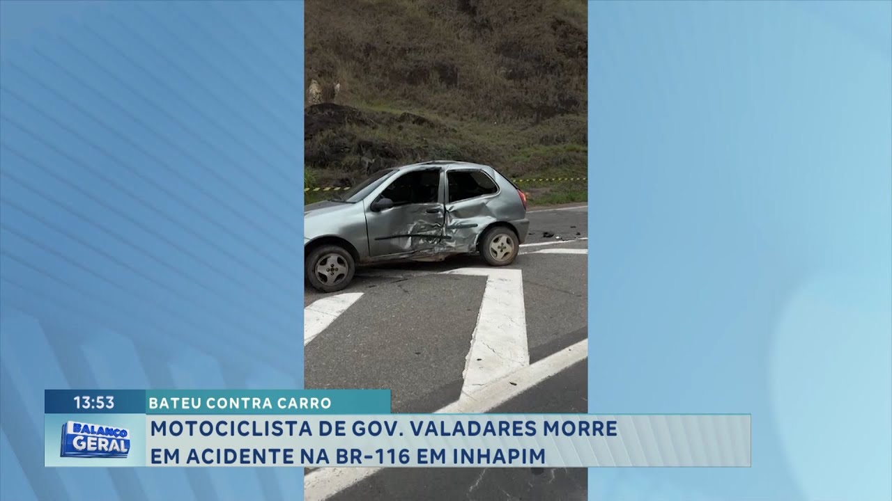 Bateu contra carro: Motociclista de Gov. Valadares morre em acidente na ...