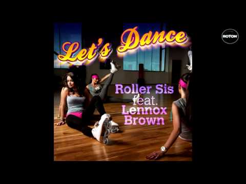 Roller Sis feat. Lennox Brown - Let's Dance (By Costi Ionita)