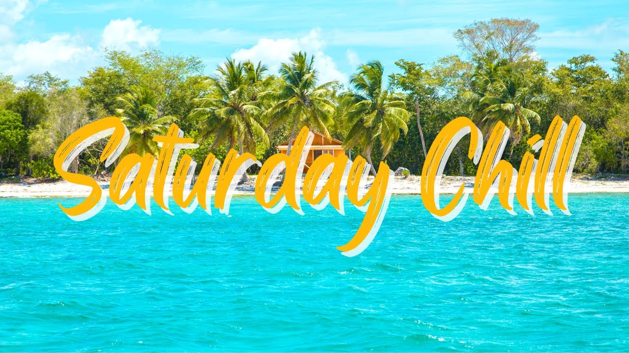 Saturday Chill vibes mix | Mellow Vibes music for videos | Free ...