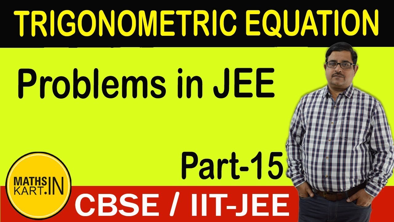 Problems of Trigonometric Equation in IIT-JEE | PART-15 | Class-11 CBSE ...
