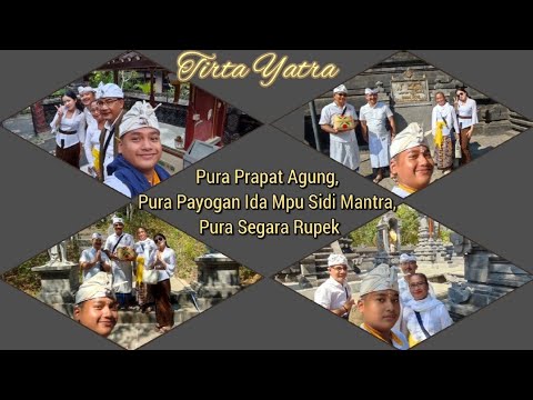 Tirta Yatra Pura Prapat Agung, Pura Payogan Ida Mpu Sidi Mantra, Pura ...