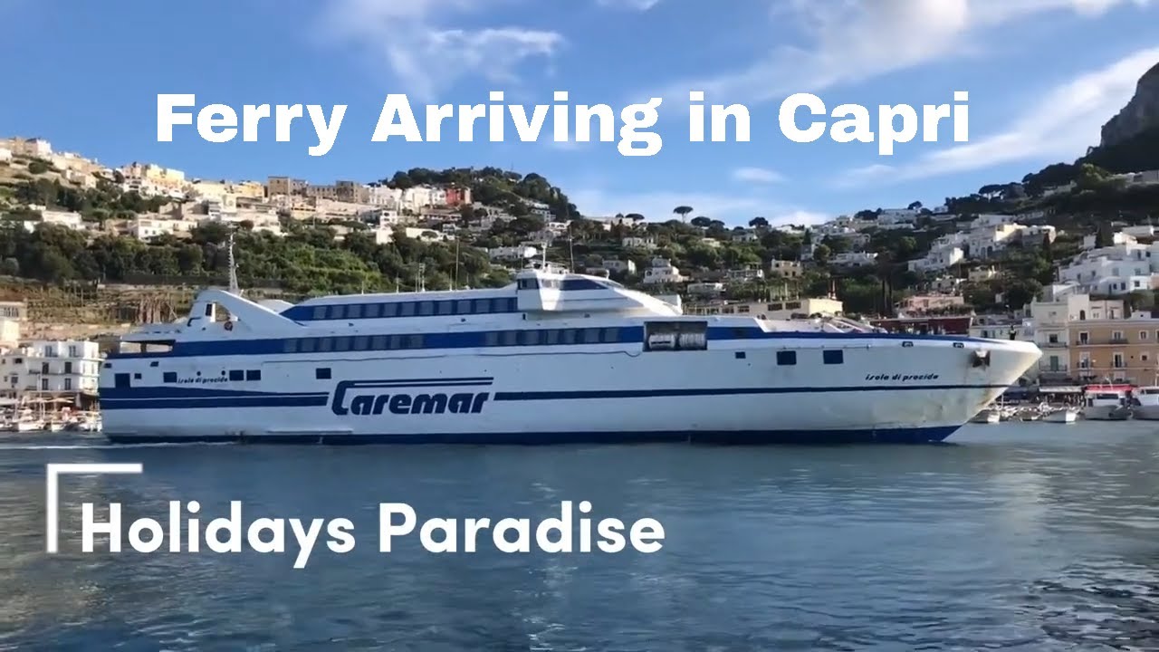 Fascinated by Ferry Arriving in Capri, Capri Island, Italy - YouTube