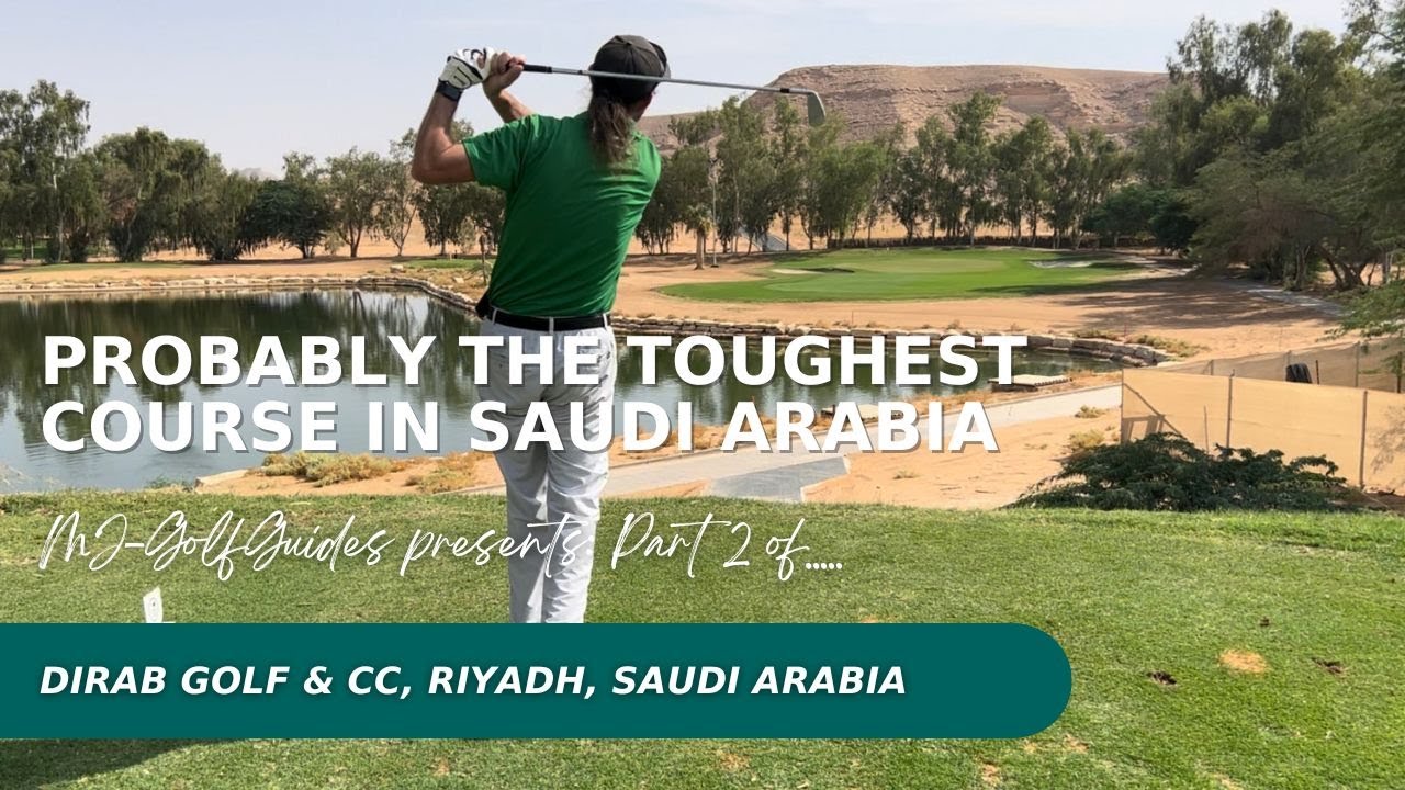 Dirab Golf & Country Club, Riyadh, Saudi Arabia | Golf Course Vlog ...
