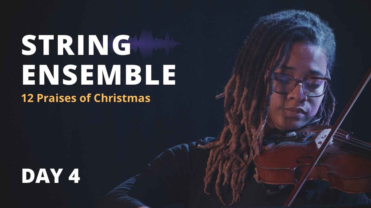 String Ensemble - "O Holy Night" | 12 Praises Of Christmas - Day 4 ...