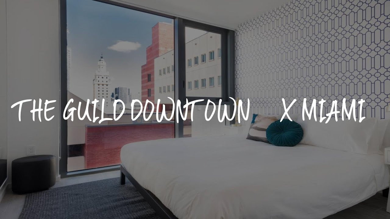 The Guild Downtown | X Miami Review - Miami , United States of America ...