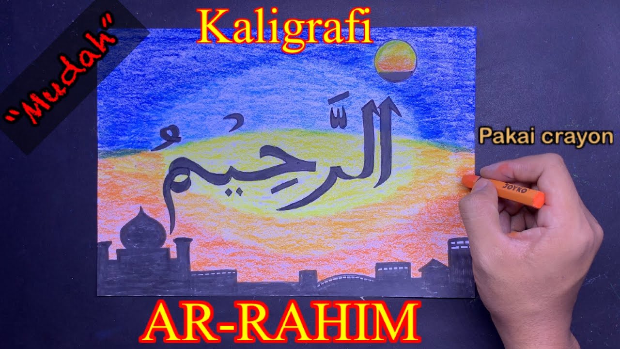 CARA MUDAH GAMBAR KALIGRAFI “AR-RAHIM” PAKE CRAYON‼️||Ide Kreatif - YouTube
