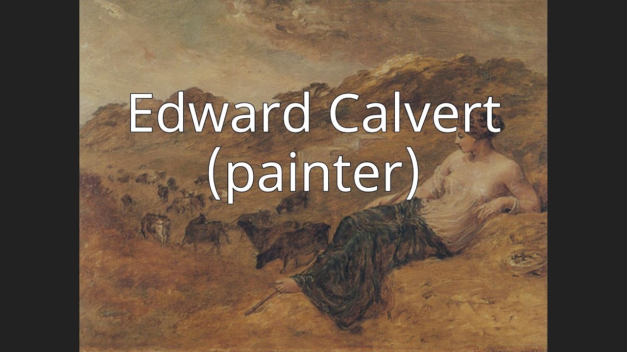 Edward Calvert (painter) - YouTube