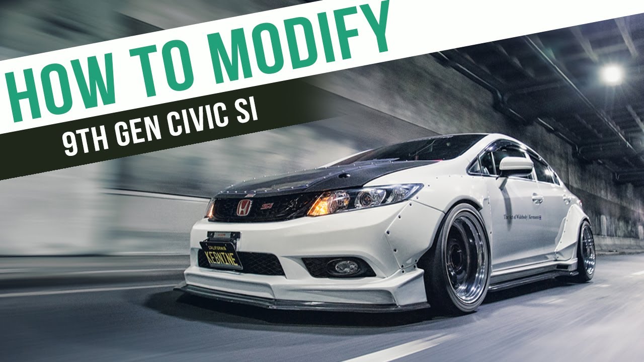 How To Modify | 9th Gen Honda Civic Si - YouTube