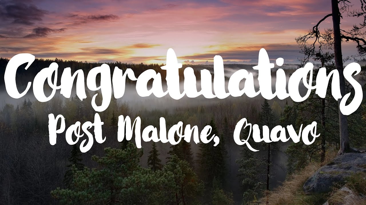 Post Malone (Ft. Quavo) - Congratulations [Lyrics] - YouTube