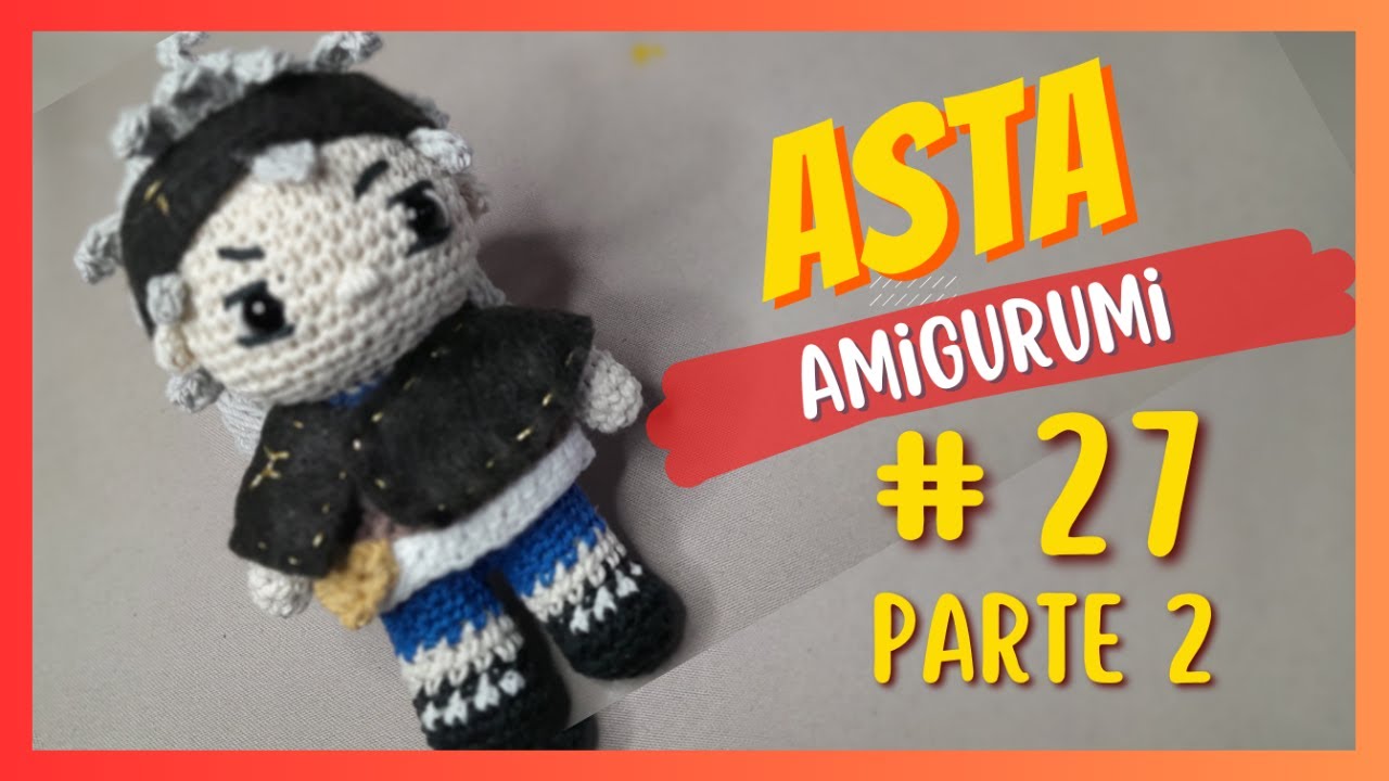 #27 Tutorial Asta Black Clover Amigurumi - Crochet Amigurumi Anime P2 ...