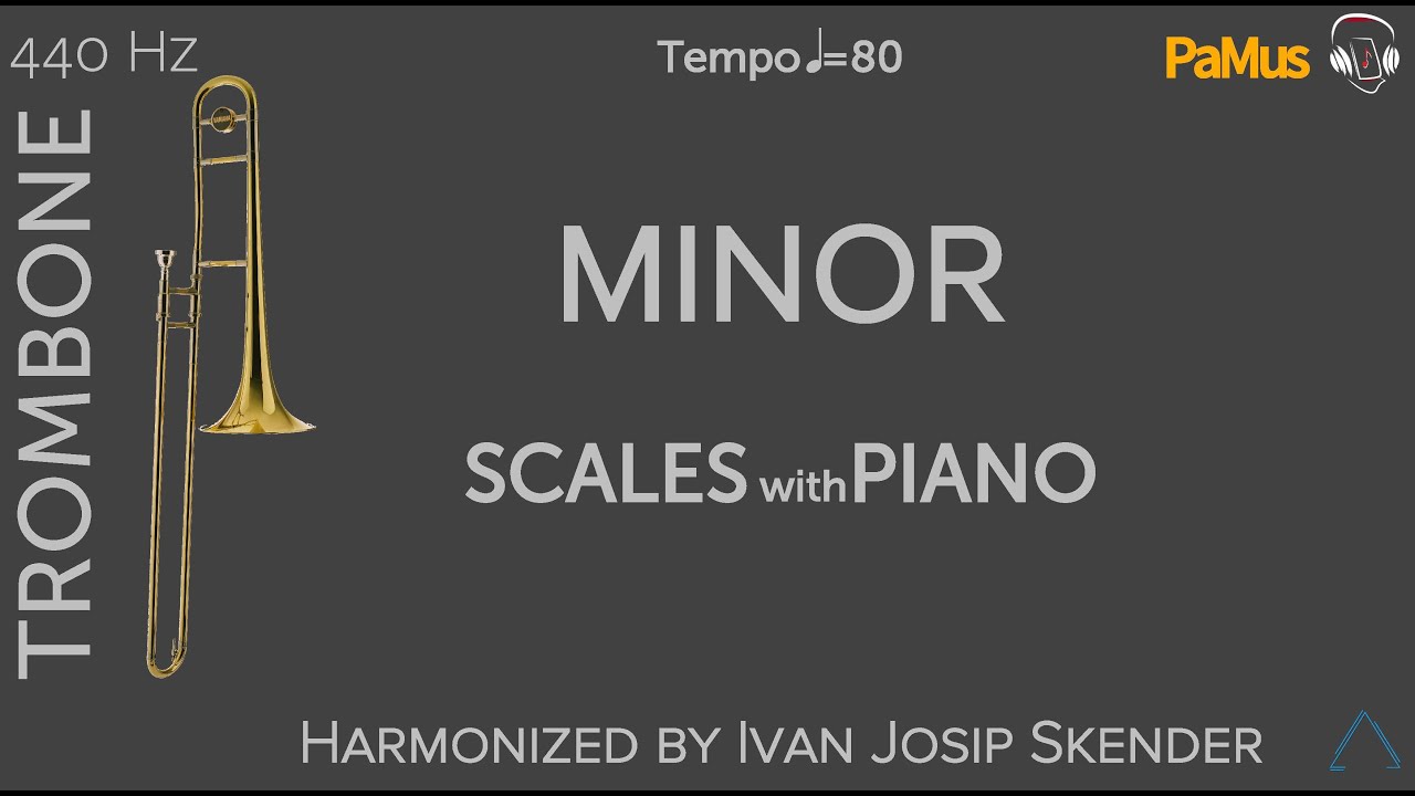 Minor Scales for Trombone and Piano, Tempo 80, accompaniment 440Hz ...