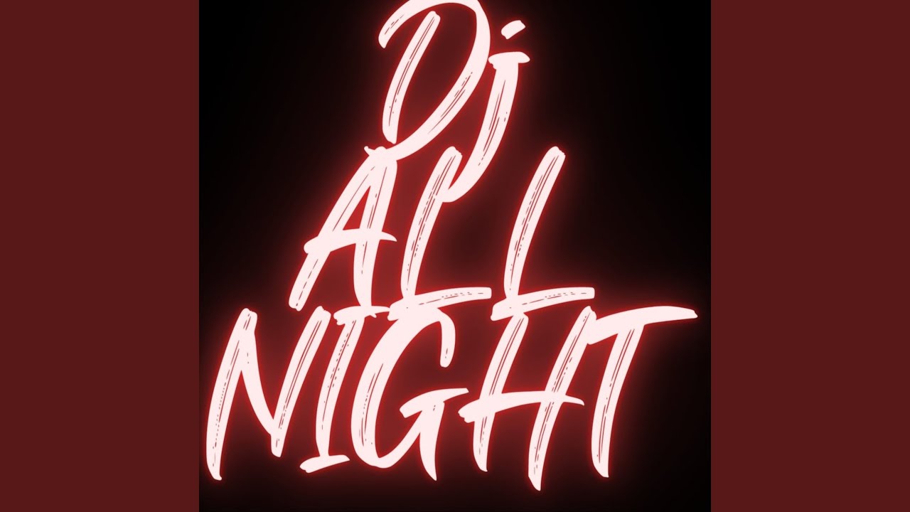 DJ All Night - YouTube
