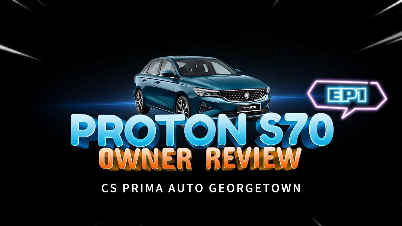 ProtonS70 Owner Review - Ep1 - YouTube