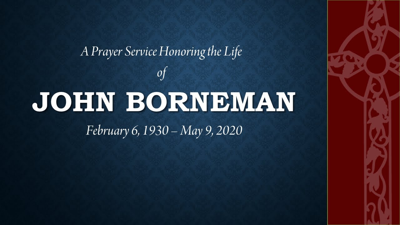 Prayer Service Honoring the Life of John Borneman - YouTube